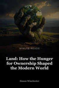 Land: How the Hunger for Ownership Shaped the Modern World book cover